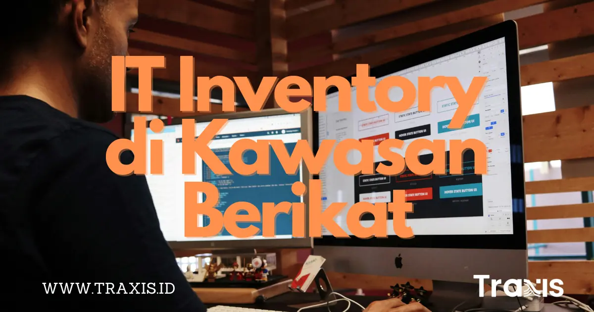 IT Inventory di Kawasan Berikat: Fungsi dan Manfaatnya